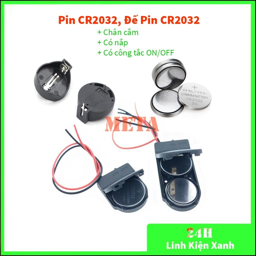 Pin CR2032, Đế Pin CR2032 chân cắm, Hộp Đế Pin CR2032 có nắp và công ...