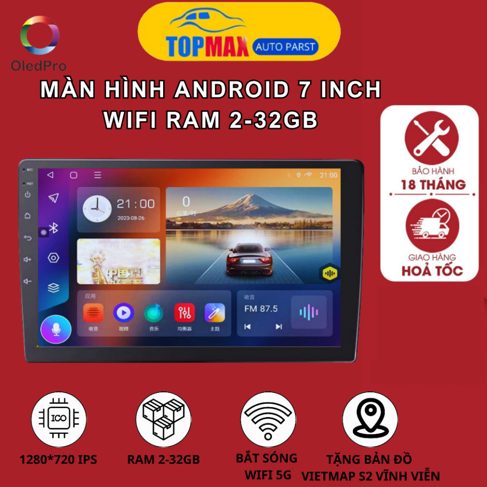 Màn android ô tô 7 inch Wifi Ram 2G - rom 32G, lắp được cho tất cả các dòng xe ô tô có bản đồ ...