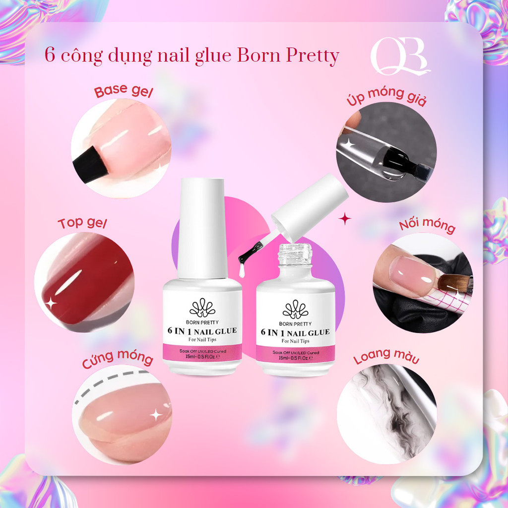 Glue gel 6 in 1 Born Pretty - gel 5 in 1 AS dung tích 15ml base gel, top gel, nối móng, úp móng ...