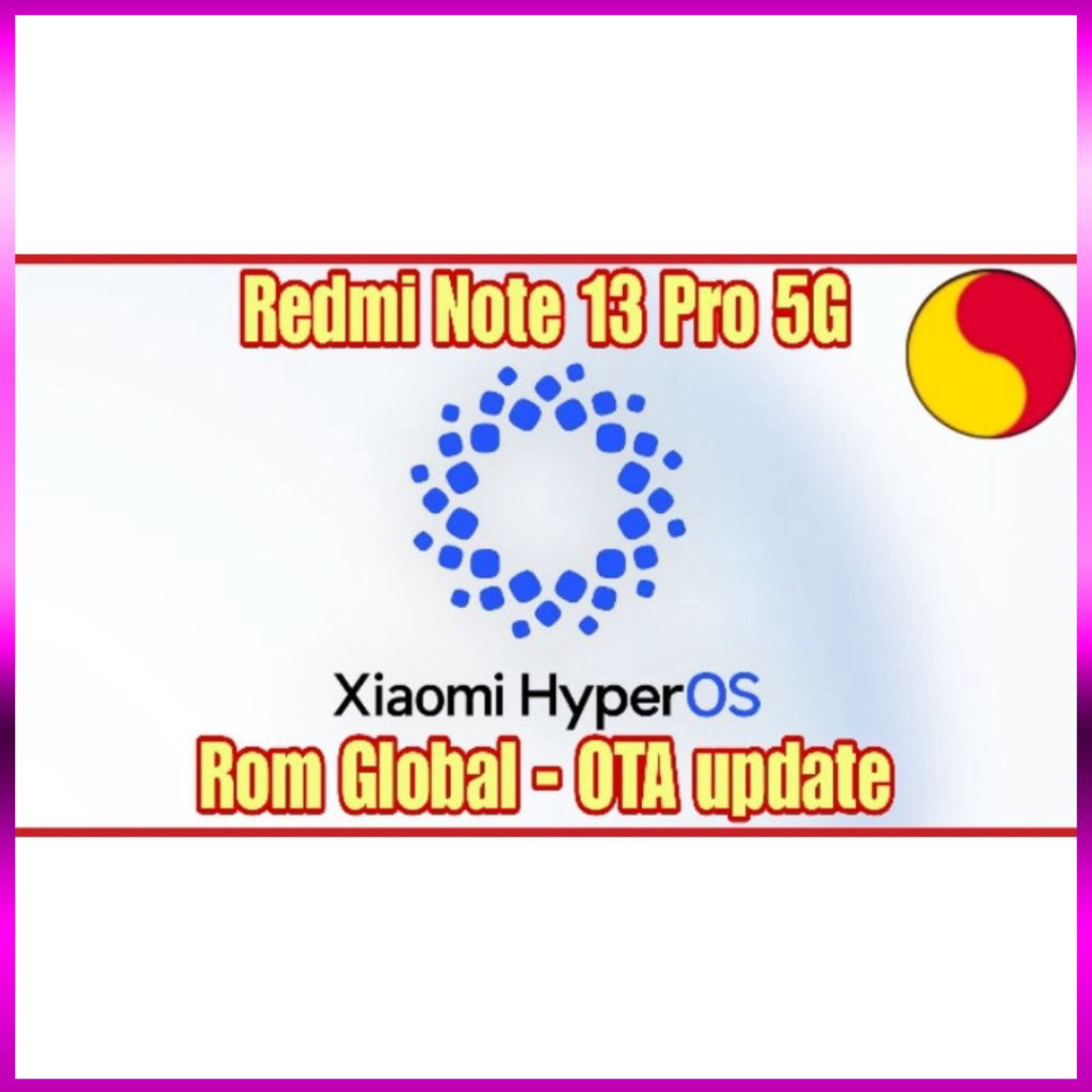 Điện thoại Redmi Note 13 Pro bản nội địa rom quốc tế HyperOS ota update ...