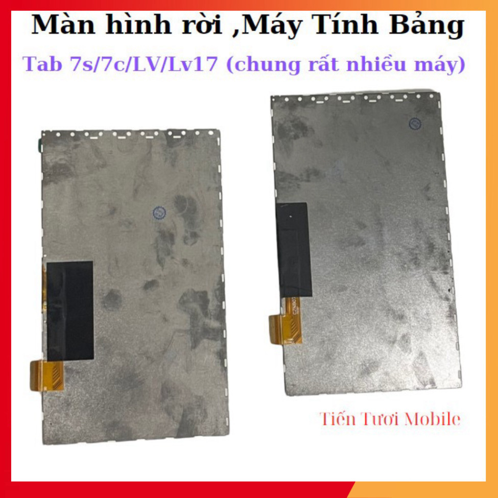 Màn hình rời tab 7s/7c,lv,lv16 ,chung rất nhiều máy tính bảng khác ...