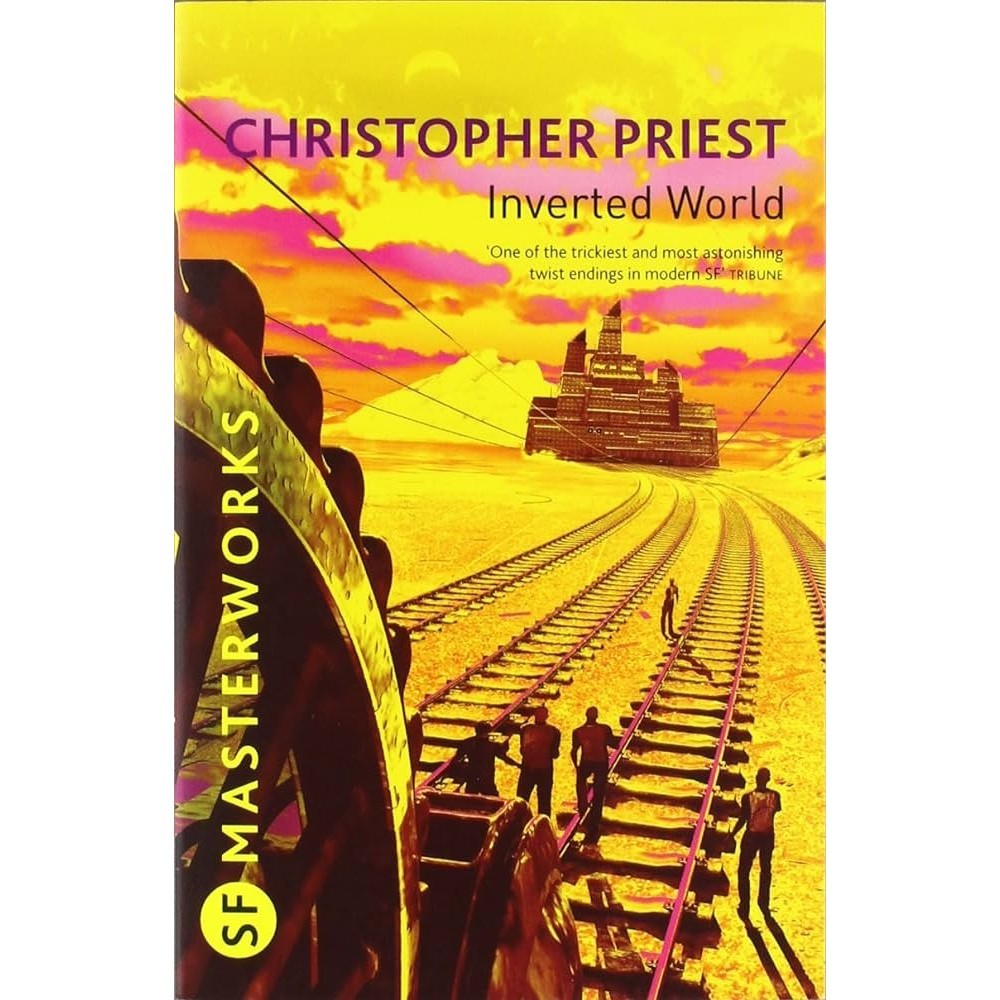 Sách - SF Masterworks Inverted World by Christopher Priest - Văn học giả tưởng tiếng Anh/Sicence ...