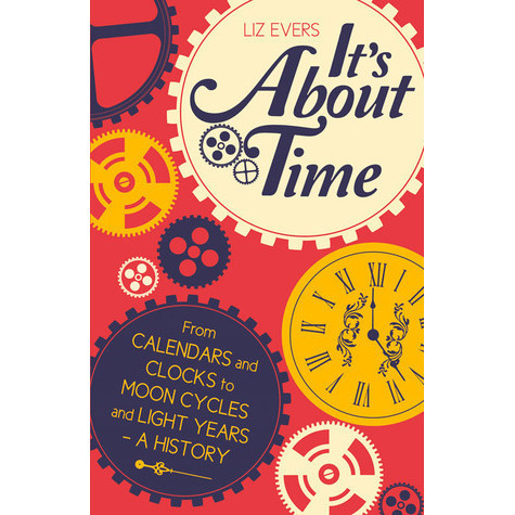 Sách - It's About Time: From Calendars and Clocks to Moon Cycles and ...