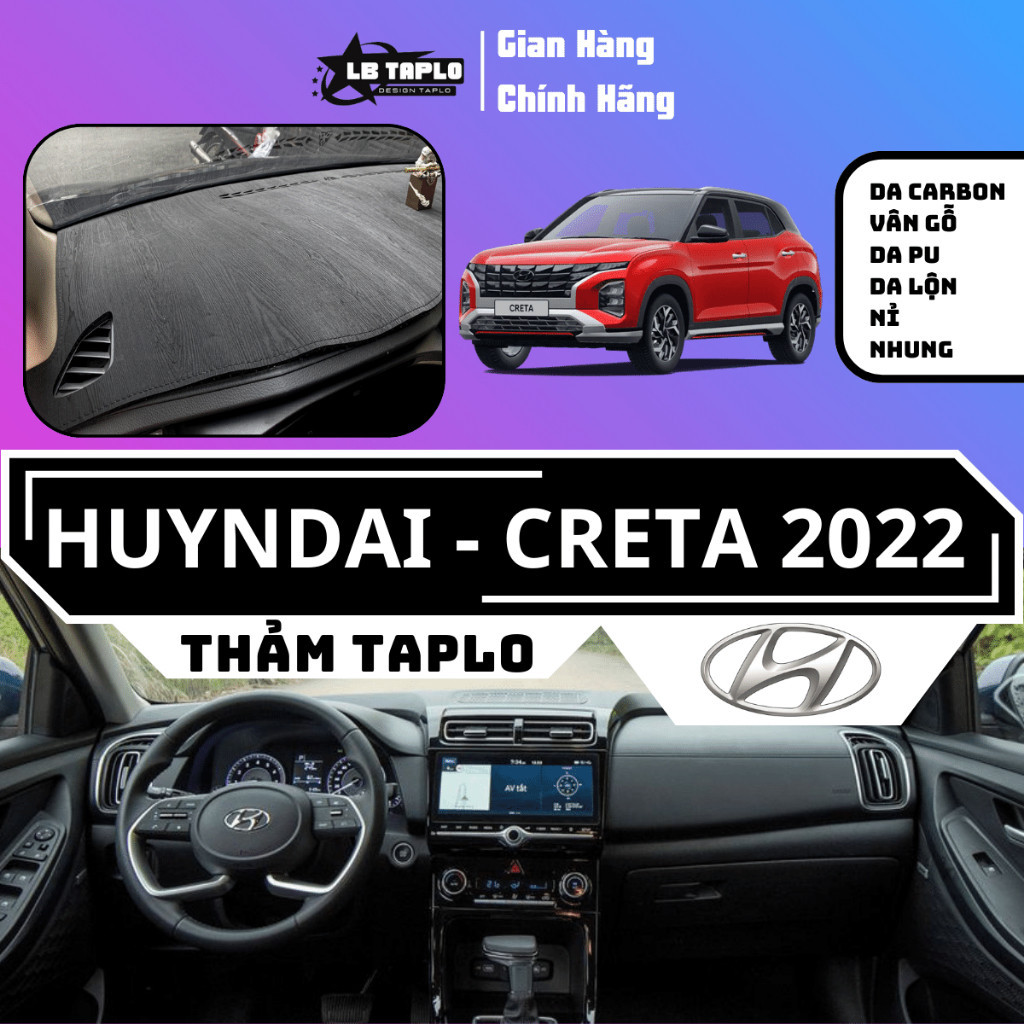 Thảm Taplo HYUNDAI CRETA 2022 bằng da carbon, da vân gỗ, da pu, da lộn ...