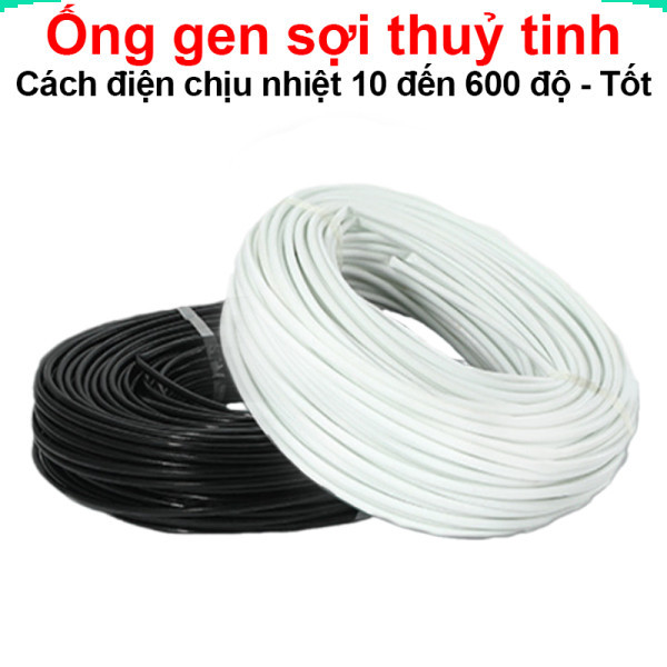 Ống gen amiang cách điện chịu nhiệt 10-600 độ sợi thuỷ tinh loại tốt ...