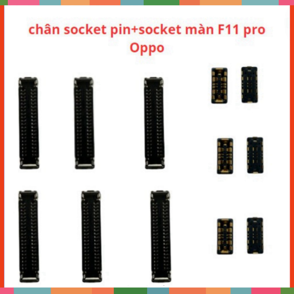 Chân socket màn +socket pin oppo F11 pro chân trên main ,thay thế,sửa ...