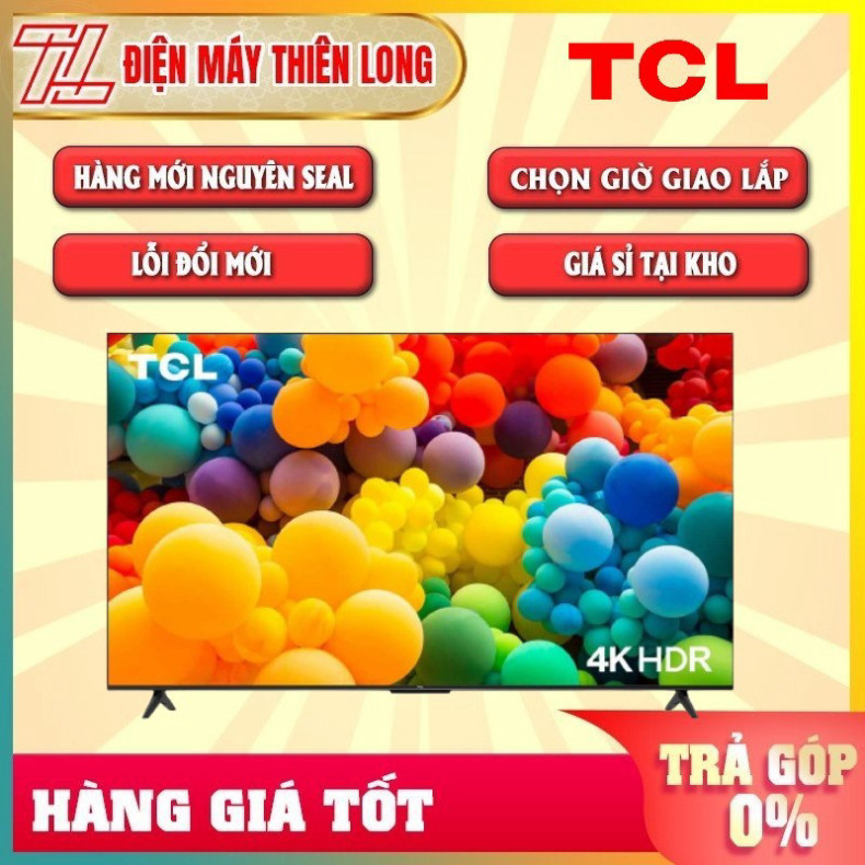65P638 - Ti vi TCL LED 4K 65 inch 65P638 Công nghệ HDR10, Hệ điều hành ...