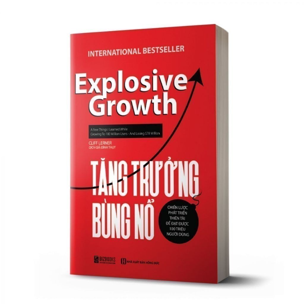 Tăng Trưởng Bùng Nổ - Chiến Lược Phát Triển Thiên Tài Để Đạt Được 100 Triệu Người Dùng Bizbooks ...