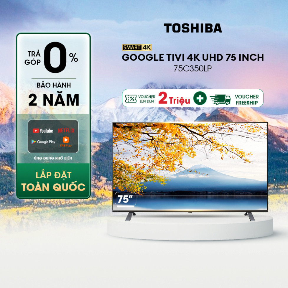 sale Google Tivi TOSHIBA 75 inch 75C350LP, Smart TV Màn Hình LED 4K UHD ...