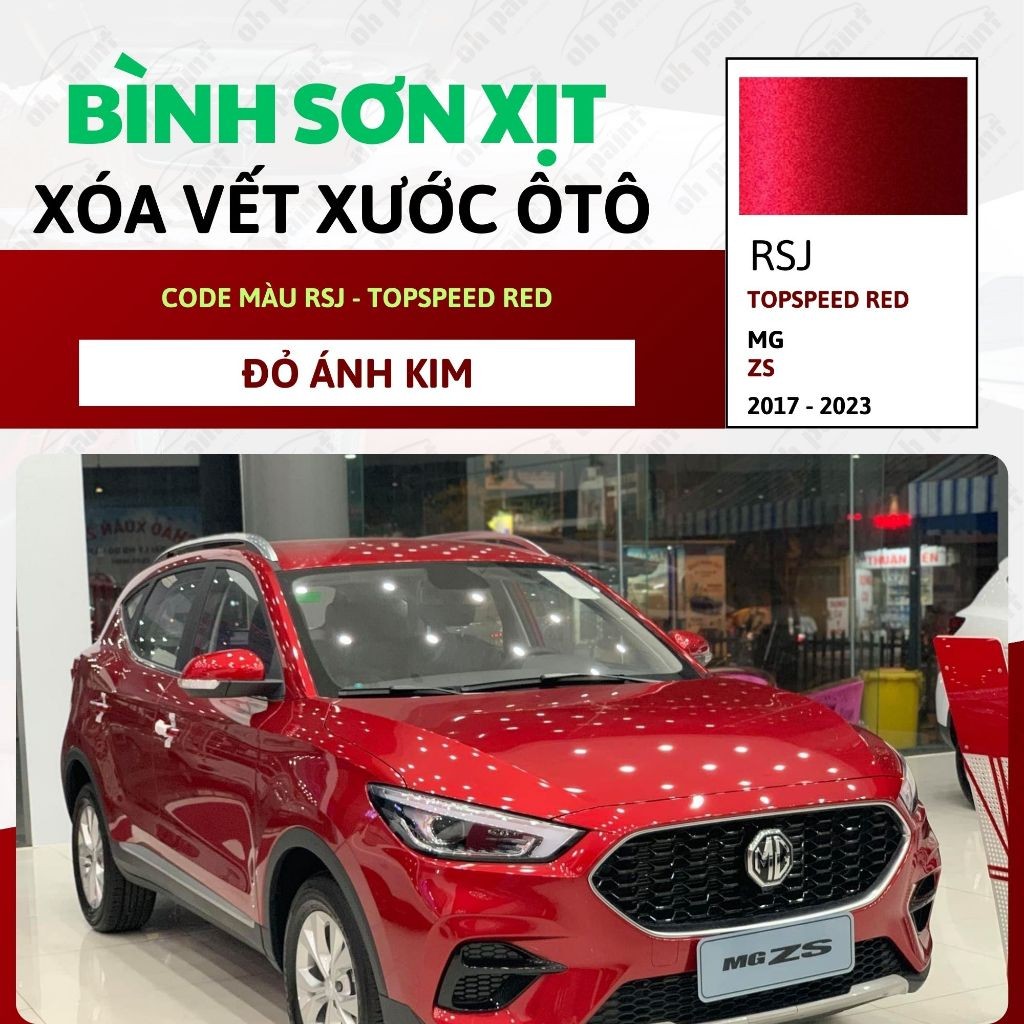 Sơn Xịt Xóa Vết Xước OH PAINT dùng cho xe MG ZS Màu ĐỎ ÁNH KIM Code RSJ ...