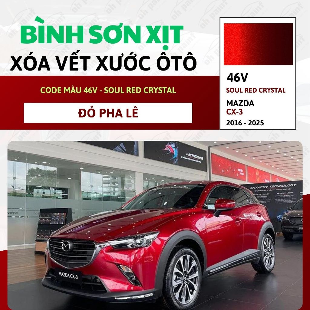 Sơn Xịt Xóa Vết Xước OH PAINT dùng cho xe MAZDA CX-3 Màu ĐỎ PHA LÊ Code ...