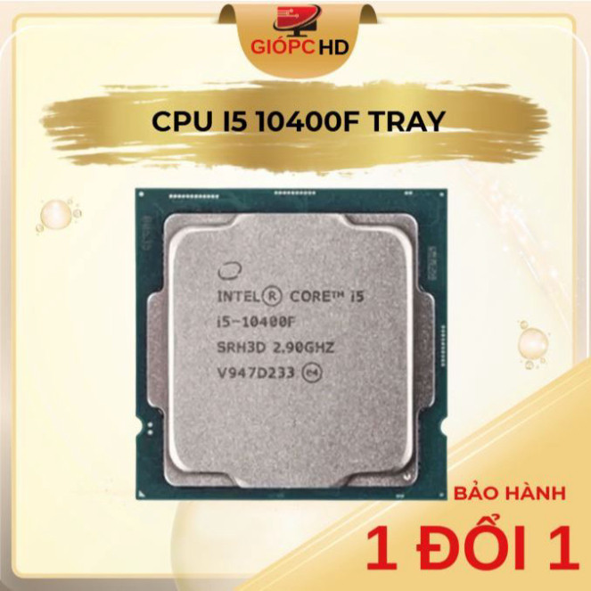 HOT CPU i5 10400F Tray chạy socket 1200, trên main H410, H510, B460 ...