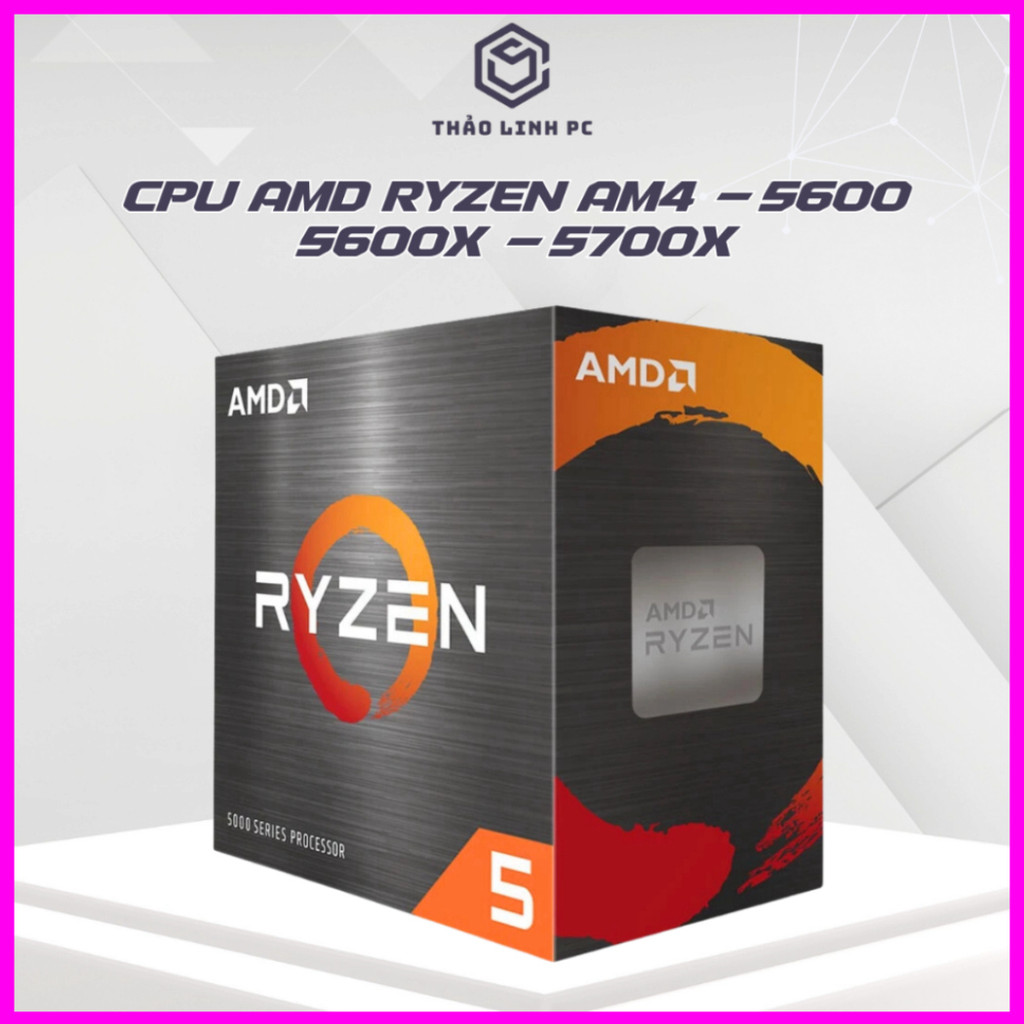 Bộ vi xử lý CPU AMD Ryzen AM4 - 5600, 5600x, 5600GT, 5700x [Mới Nguyên ...