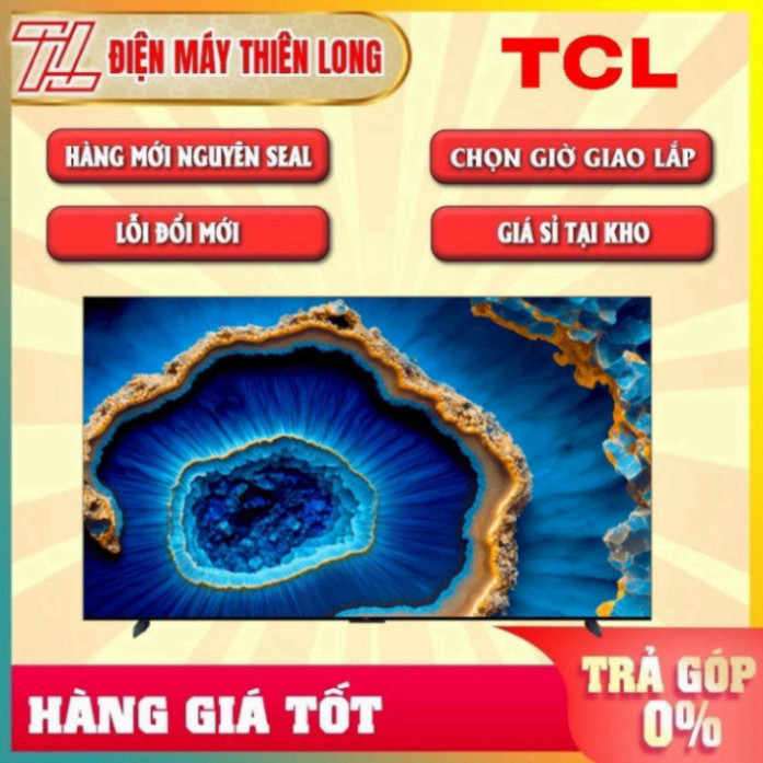 98C755 - TCL C755 QD-Mini LED 4K TV - Bảo Hành Chính Hãng - Giao Hàng ...