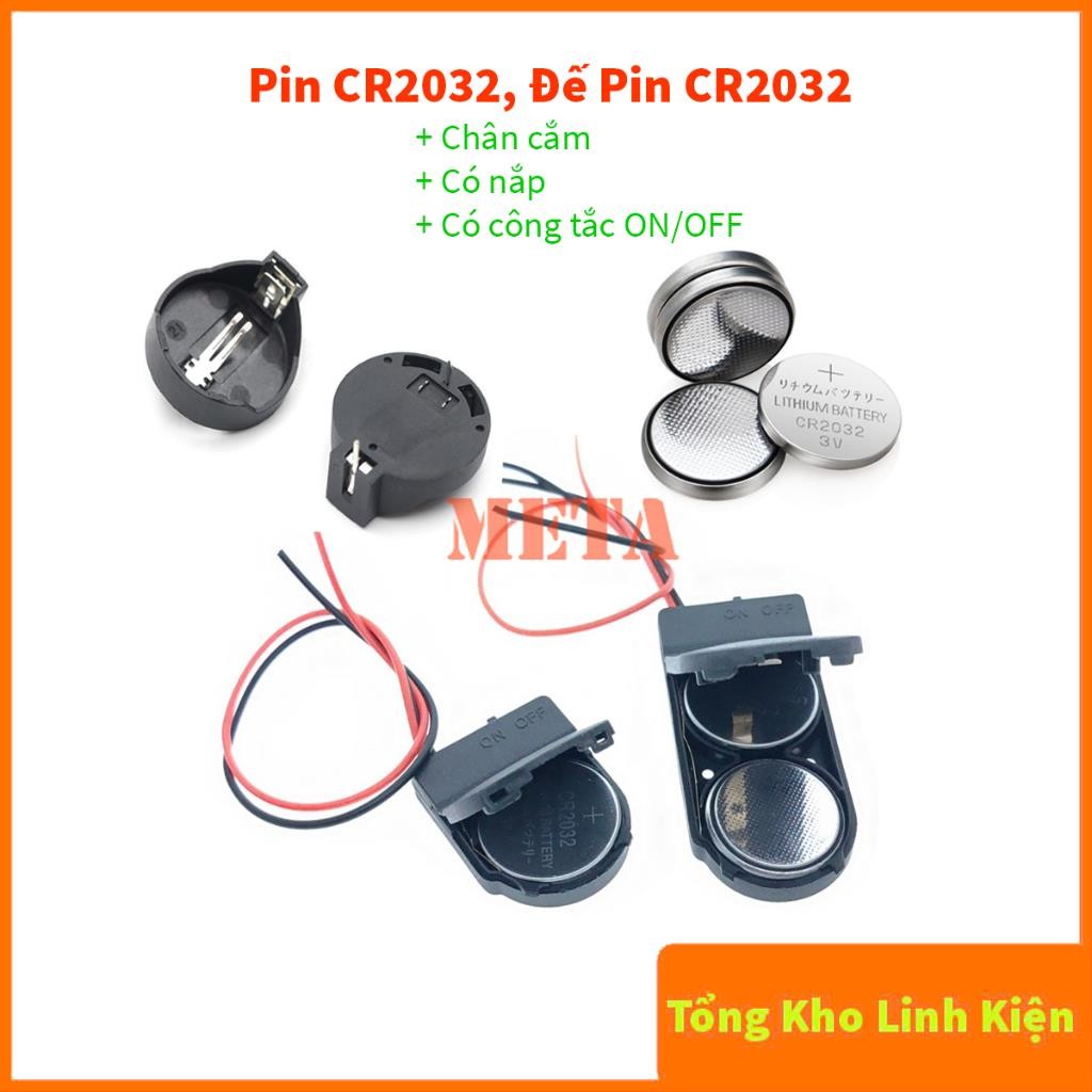 Pin CR2032, Đế Pin CR2032 chân cắm, Hộp Đế Pin CR2032 có nắp và công ...