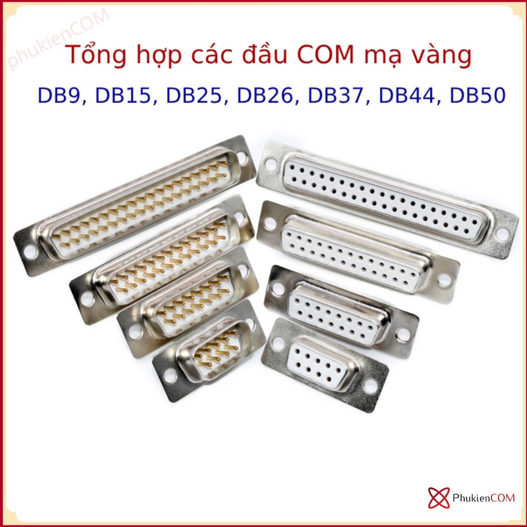 Tổng hợp đầu hàn COM RS232 DB9/15/25/37/44/50 Đực Cái mạ vàng, đầu com DB9, DB15, DB15 VGA, DB25 ...