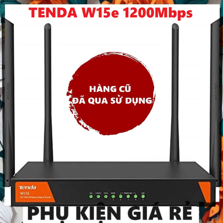 Bộ phát wifi TENDA W15e Router 4 râu ( HÀNG CŨ) tốc độ cao băng thông 1200Mbps, vỏ sắt, băng tần ...