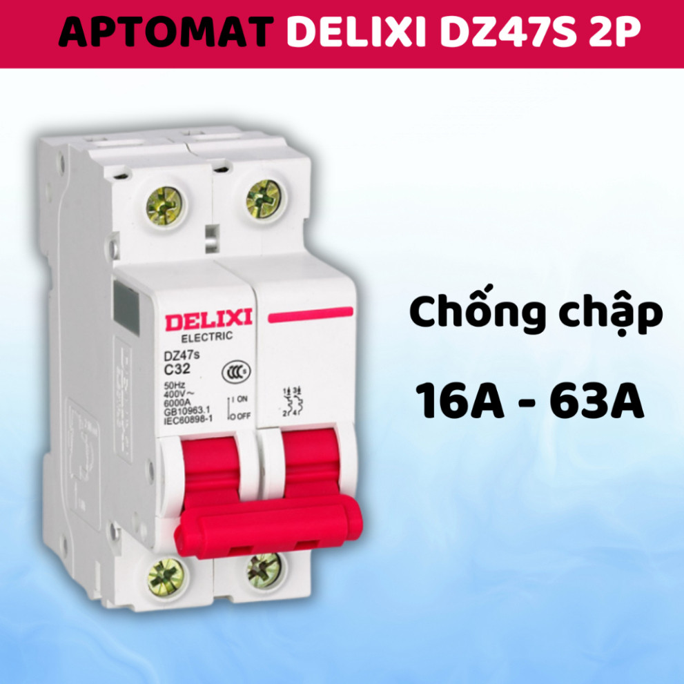 Aptomat chống chập DELIXI DZ47s 1P 2P 220V chống quá tải ngắn mạch 16A 20A 32A 40A 63A , Bộ CB ...