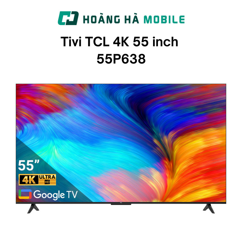 Google Tivi TCL 4K 55 inch 55P638 - Chính hãng | Shopee Việt Nam