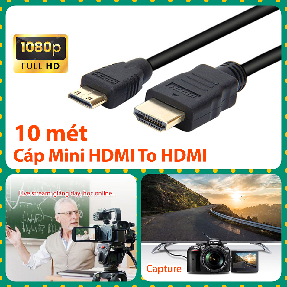 Cáp Mini HDMI sang HDMI FullHD dài 10M cho máy ảnh quay phim Laptop ...