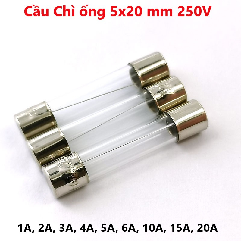 Cầu Chì 5x20 mm 250V ống thủy tinh 1A, 2A, 3A, 4A, 5A, 6A, 10A, 15A ...