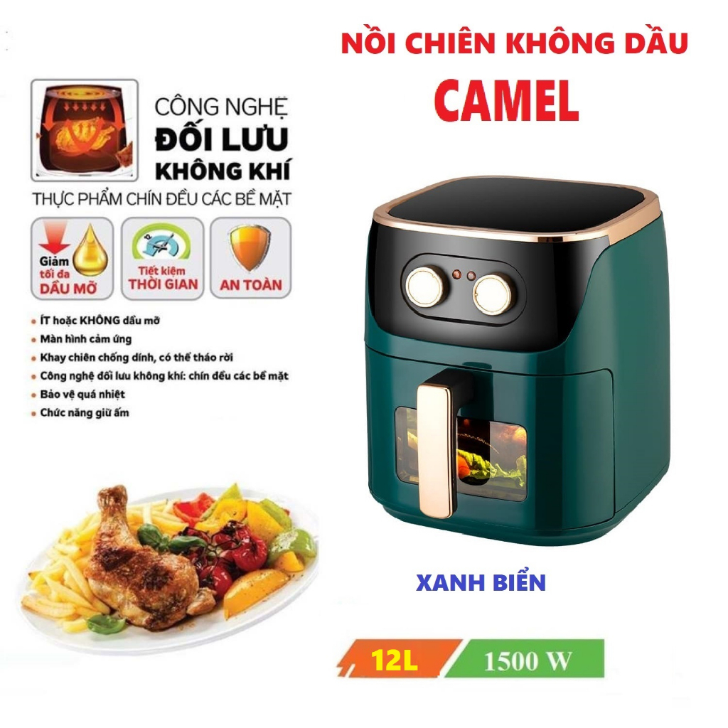 Nồi chiên không dầu CAMEL 12 lít/ CAMEL 10 lít 1500W bảo hành 12 tháng ...