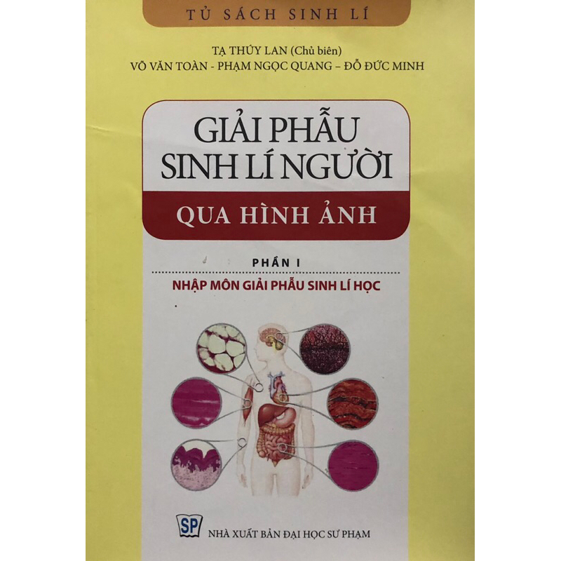 Sách - Giải phẫu sinh lí người qua hình ảnh Phần I: Nhập môn giải phẫu ...