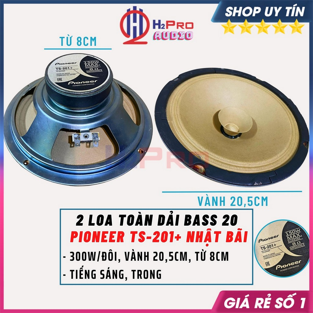 Đôi Loa Toàn Dải Bass 20 Pioneer Ts-201+ 300W 8 Ôm Nhật Bãi, Hợp Nghe Nhạc Vàng, Tiếng Lời Sáng ...