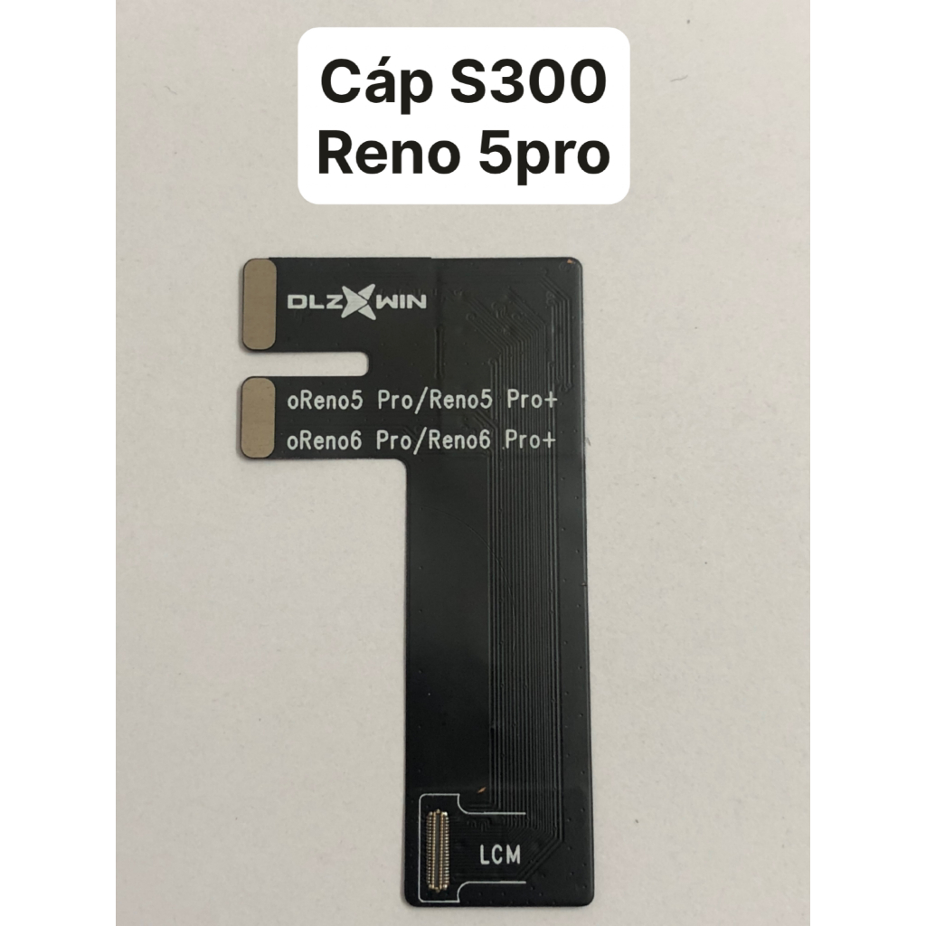 Cáp Test Box S300 & S800 Màn Reno 3 - Reno 2F - Reno 5 ..v..v ...