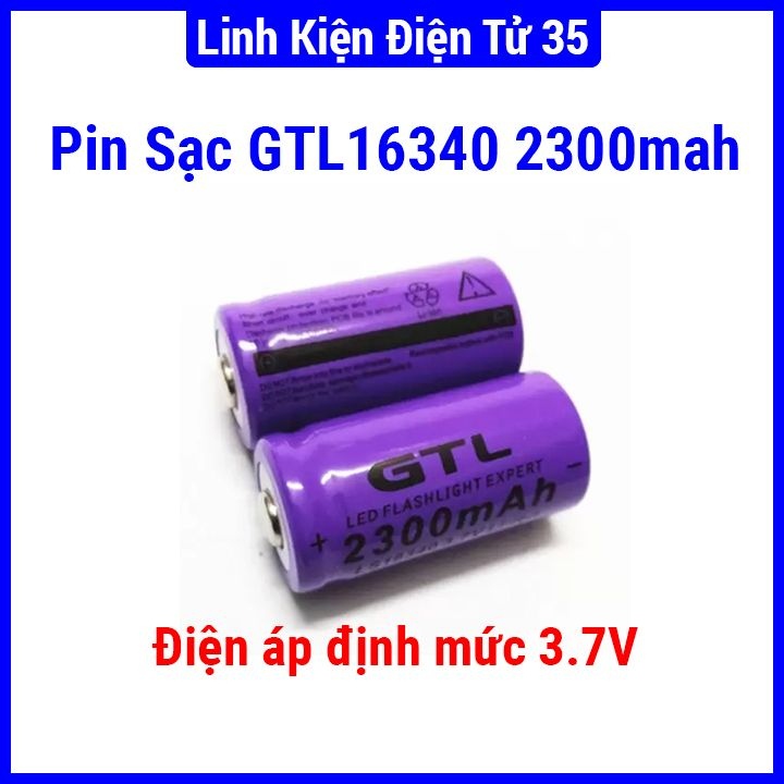 Pin sạc GTL 16340 dung lượng 2300mah chạy quạt,đồ chơi,đèn laser ...