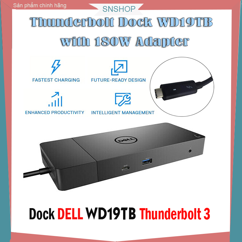 Hub Dell WD19TB Thunderbolt 3 dock- Hỗ trợ chuyển đổi cổng kết nối ...