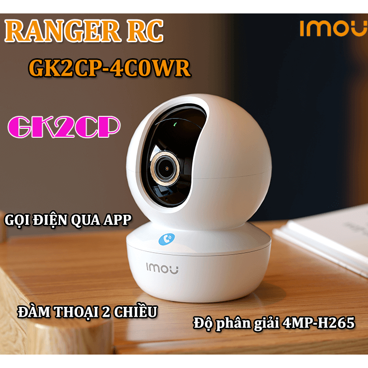CAMERA IMOU RANGER RC 4MP IPC-GK2CP-4C0W GỌI ĐIỆN QUA APP THÔNG MINH ...