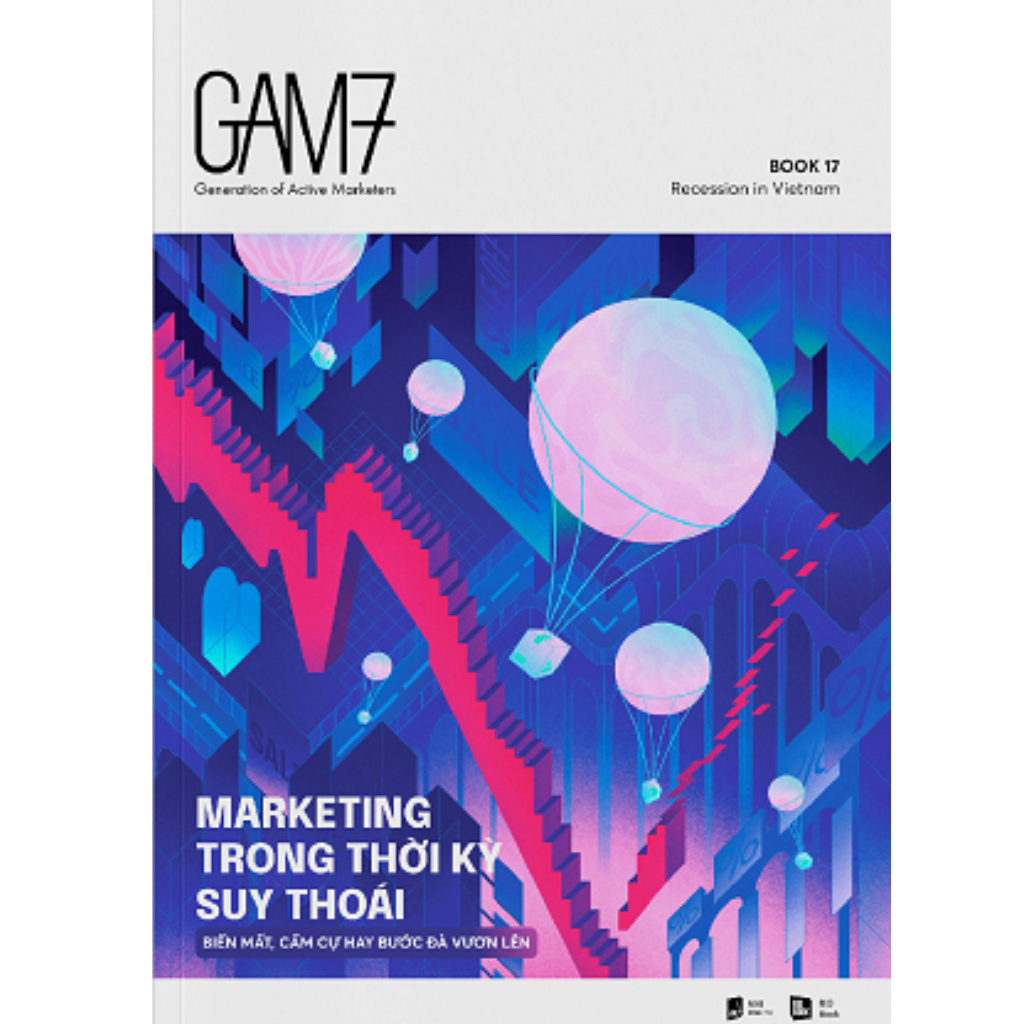Sách - GAM7 No.17 Marketing Trong Thời Kỳ Suy Thoái - Biến mất Cầm Cự ...