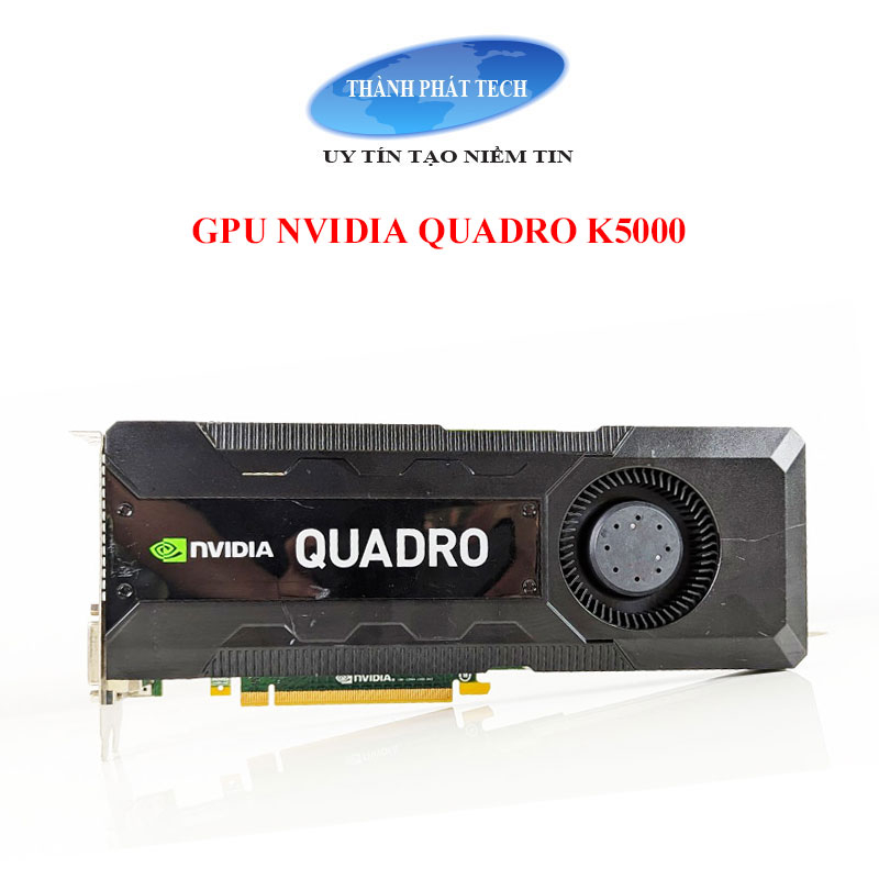Card Màn Hình Nvidia Quadro K5000 4GB GDDR5 256-bit - Bảo Hành 6 Tháng 1 ĐỔI 1 | Shopee Việt Nam