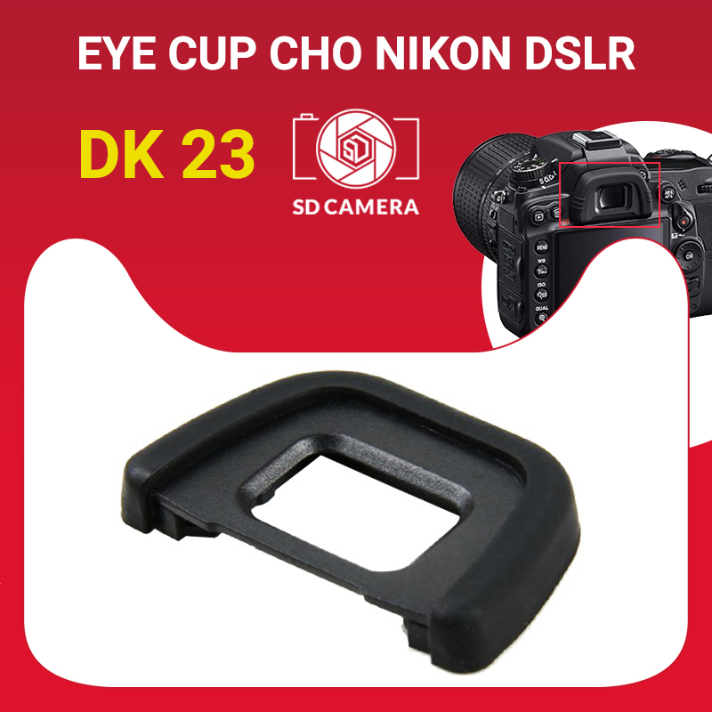 Mắt ngắm DK 23 (Eyecup Viewfinder) cho máy ảnh Nikon DSLR F80 F65 F55 FM10 D100 D200 D300 D600 ...