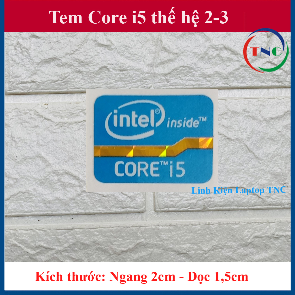 Tem Core i5 Thế Hệ 2 Tem Core i5 Thế Hệ 3 (Tem Core i5 Gen 2 / Tem Core ...