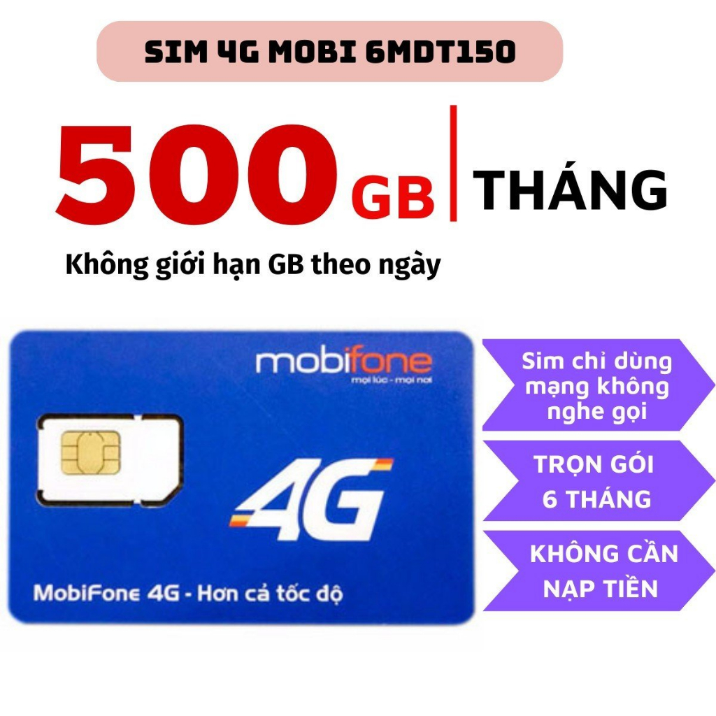 [ TRỌN GÓI 6 THÁNG] Sim 4G Mobi 6MDT150 CÓ 500GB/Tháng Siêu Data Thả Ga ...