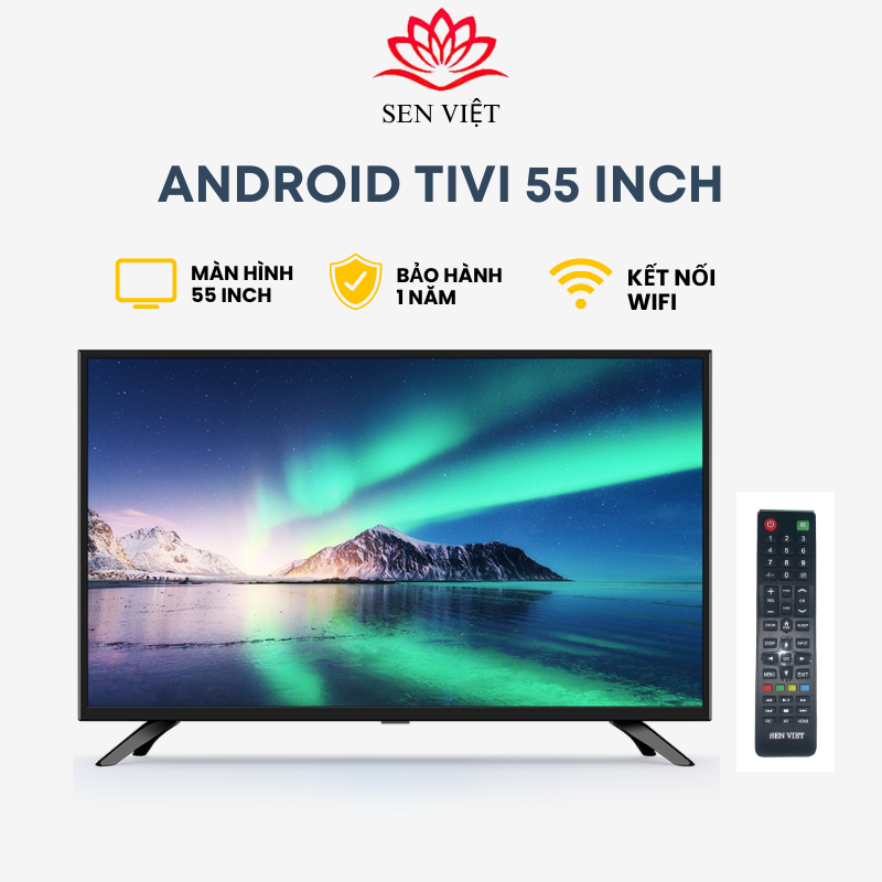 Tivi 55 inch Sen Việt Androi Tv độ phân giải 1920*1080 FHD hàng chính ...