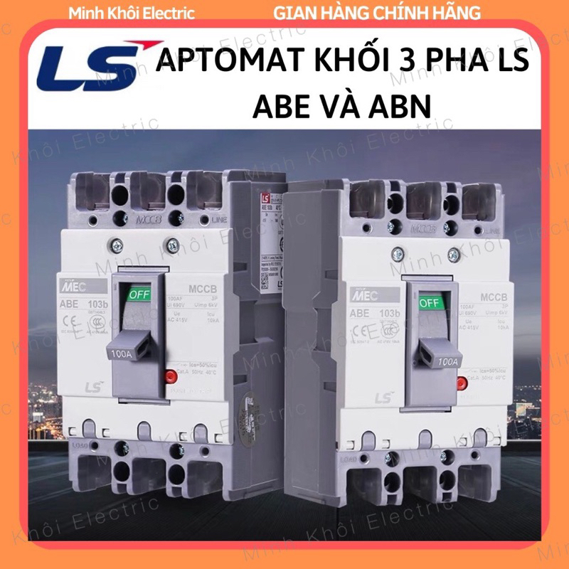Aptomat khối 3 pha LS ABE và ABN,cầu dao điện MCCB,MCB,át khối,atomat,CB,aptomat,attomat 3 pha ...