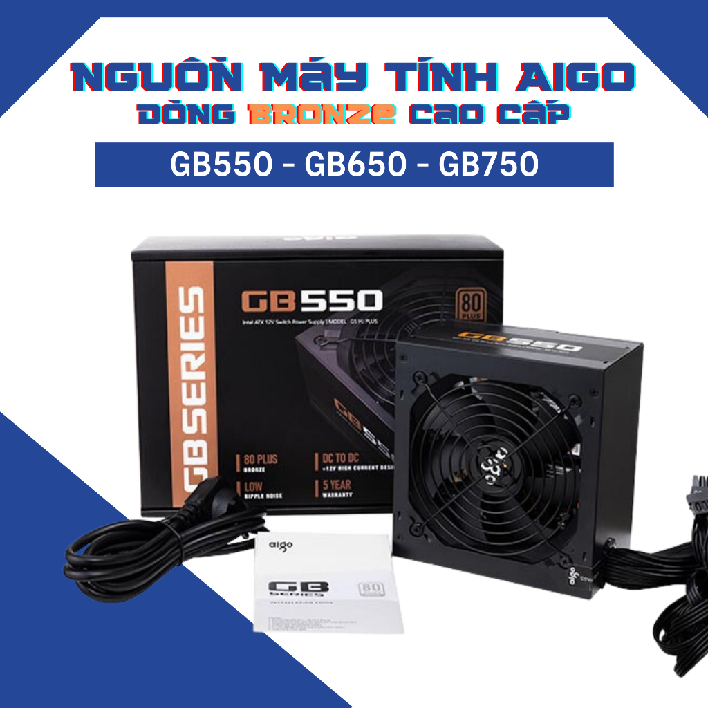 Nguồn máy tính AIGO BRONZE cao cấp GB550/GB650/GB750 80Plus Bronze chơi ...
