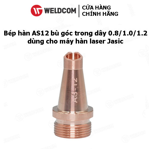 Bép hàn AS12 bù góc trong dây 0.8/1.0/1.2 dùng cho máy hàn laser Jasic ...