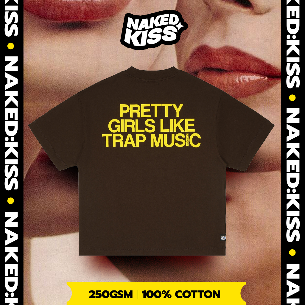 Áo thun NakedKiss PRETTY GIRLS LIKE TRAP MUSIC Form Boxy | Boxy fit ...