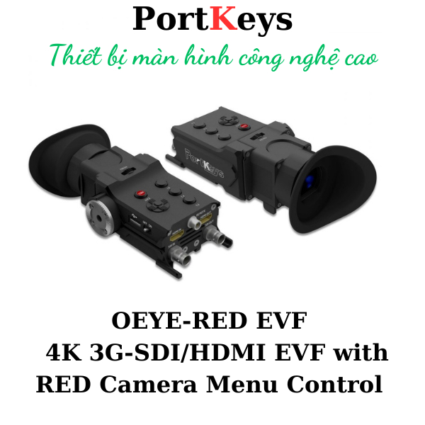 PortKeys OEYE-RED EVF - Kính ngắm điện tử 4K SDI/HDMI EVF with RED ...