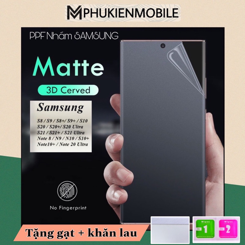 DÁN PPF DẺO NHÁM CHỐNG VÂN TAY CHO SAMSUNG S8 S9 S8+ S9+ S10 S10+ NOTE8 NOTE9 NOTE10+NOTE20 ...