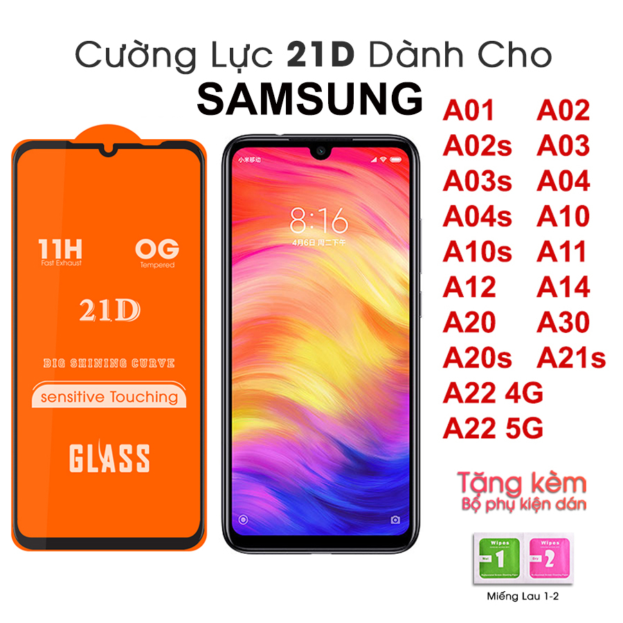 Kính cường lực 21D Full màn Samsung A01/A02/A02s/A03/A03s/A04/A04s/A10/A10s/A11/A12/A14/A20/A20s ...
