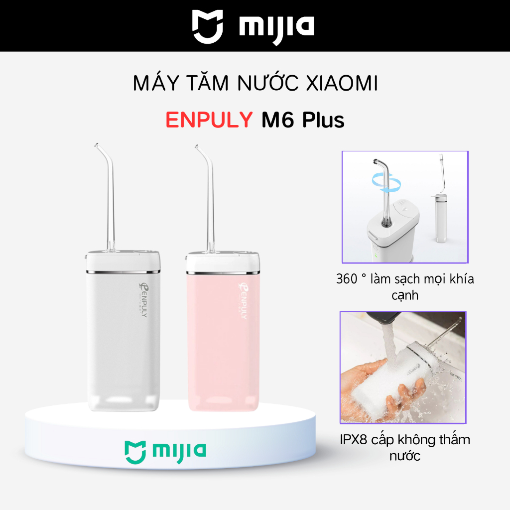 Máy Tăm Nước Xiaomi ENPULY Mini M6 Plus - Chống Nước IPX8 Với 3 Chế độ Làm Sạch - Thiết Kế Nhỏ ...