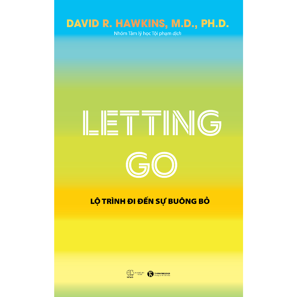 Sách - Letting Go by David R. Hawkins - Lộ trình đi đến sự buông bỏ (TH ...