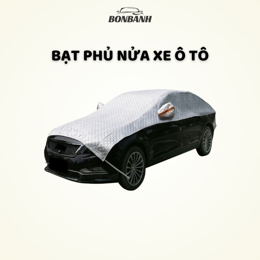 Bạt Phủ Nửa Xe Ô Tô Che Cả Nắp Capo Bạt Che Nắng Ô Tô Tráng Bạc 3 Lớp