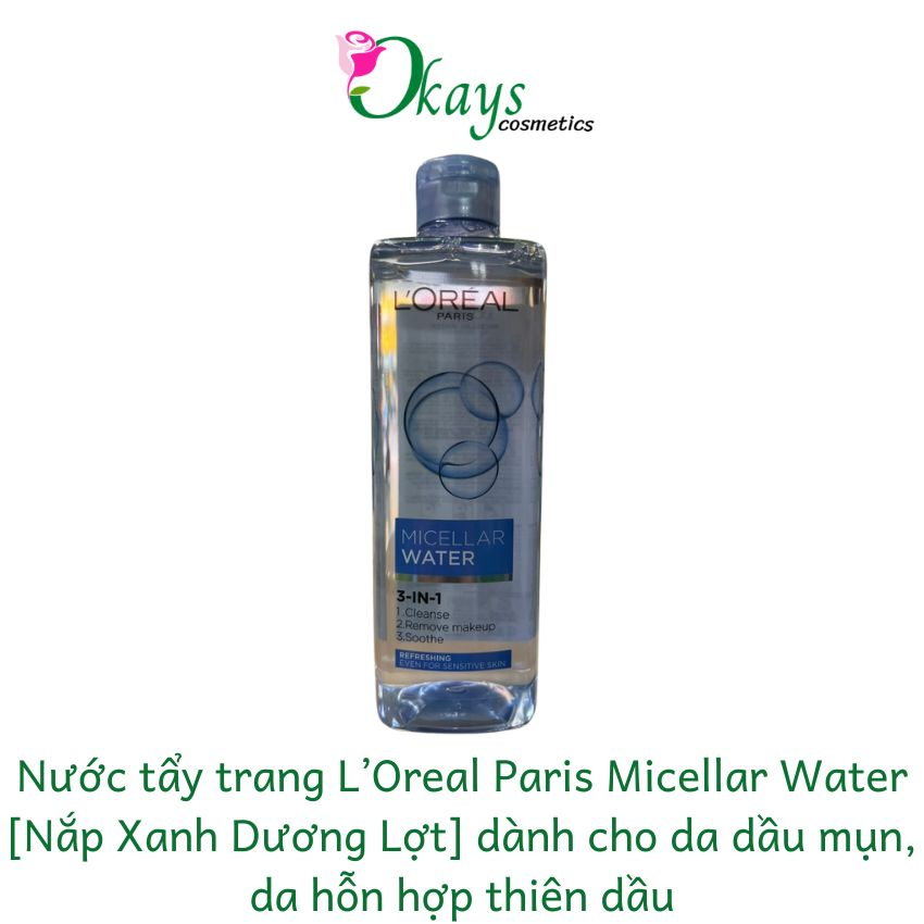 Nước tẩy trang L’Oreal Paris Micellar Water 3 In 1 Refreshing nắp xanh lợt EM238 cho da dầu mụn ...