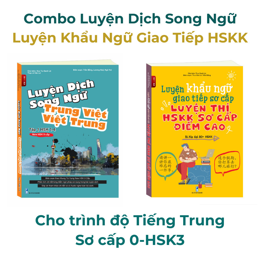 Combo-Sách:Luyện Dịch Song Ngữ và Khẩu Ngữ Giao Tiếp Luyện thi HSKK Sơ cấp 0- HSK3 có AUDIO Nghe ...